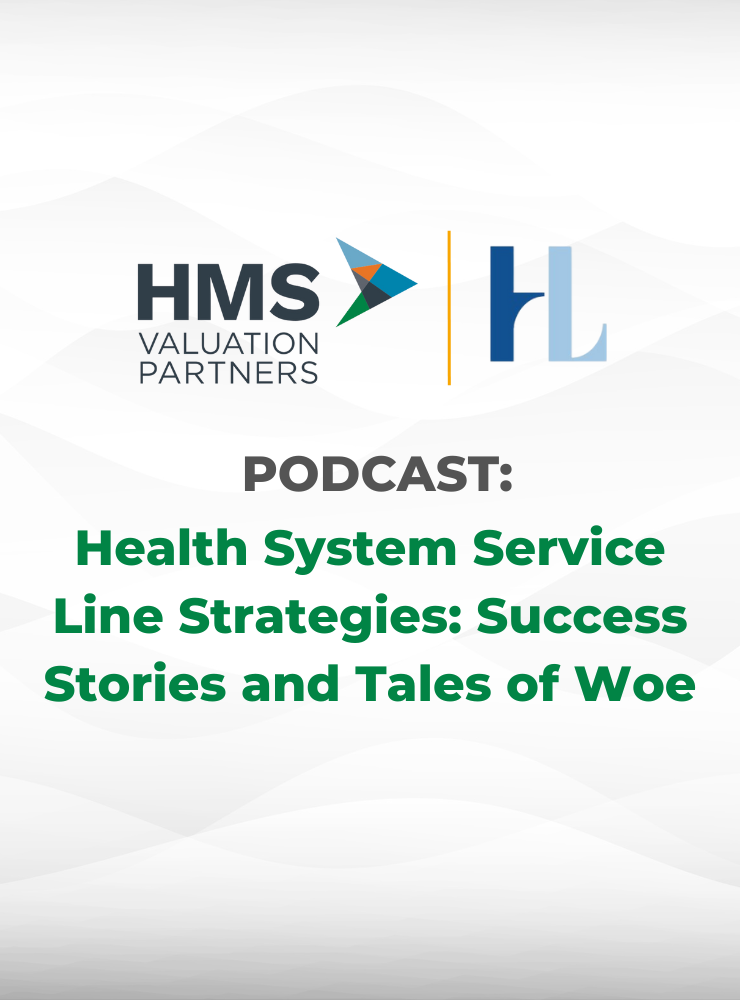 Health System Service Line Strategies - HMS Valuation Partners